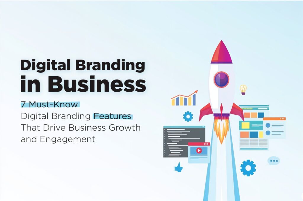 7 Major Features For Successful Digital Branding In Business